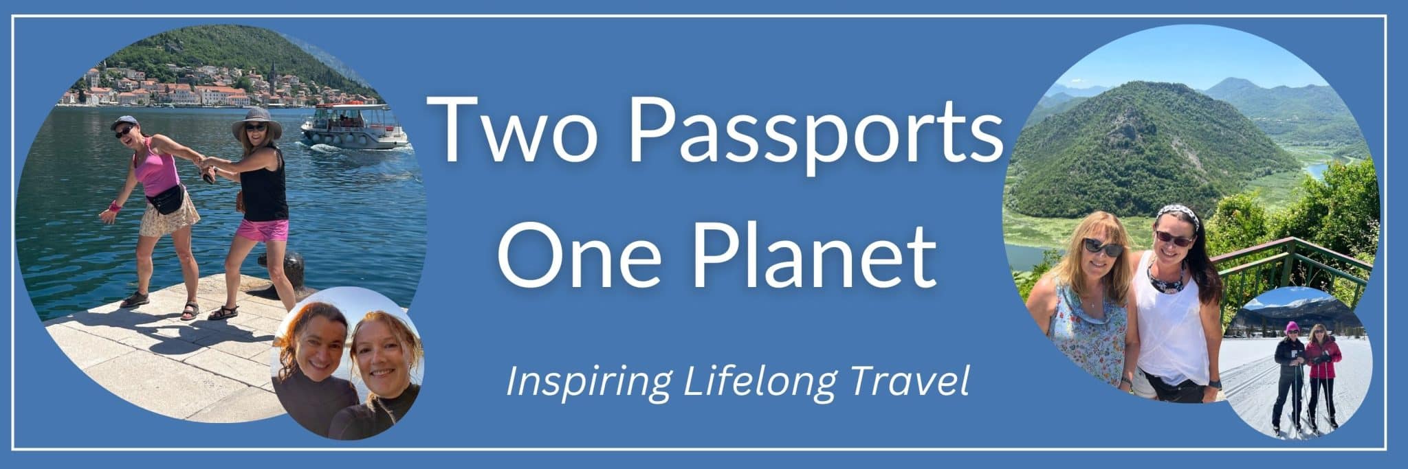 Two Passports One Planet Inspiring Travel Dreams For Midlife